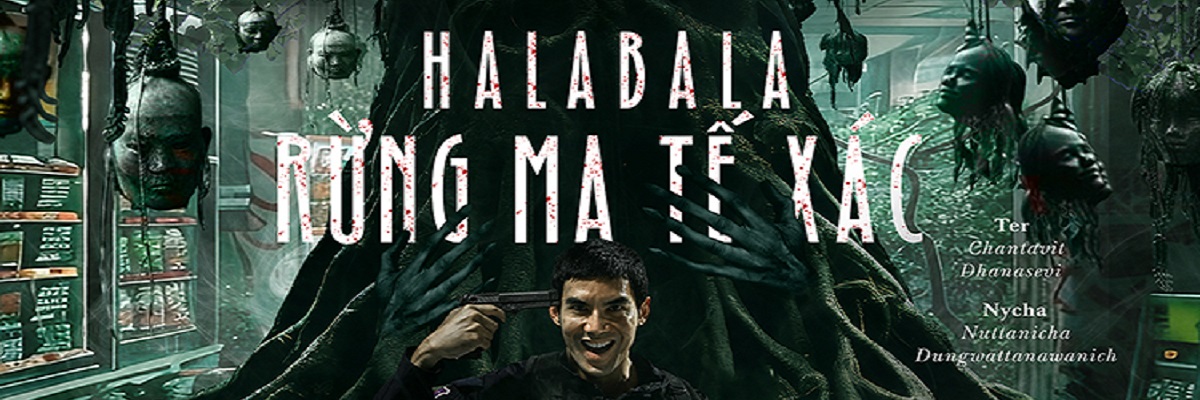 Halabala: Rừng Ma Tế Xác: Lịch chiếu, Giá vé, Ưu đãi đặt vé | Zalopay