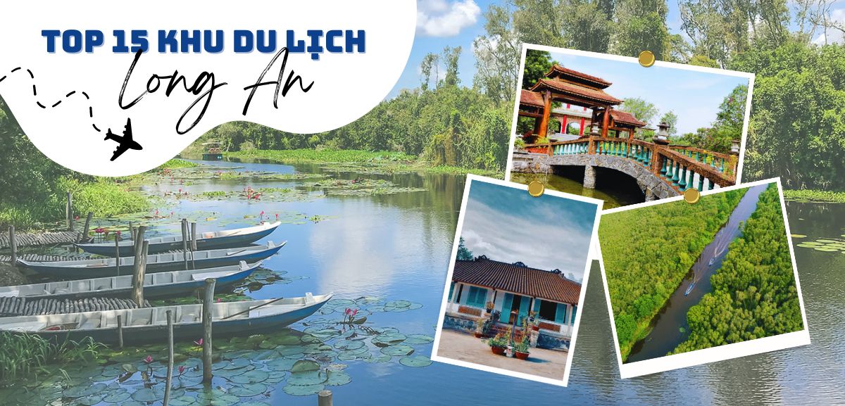 15 địa điểm du lịch Long An nổi tiếng, nhất định phải ghé | Zalopay