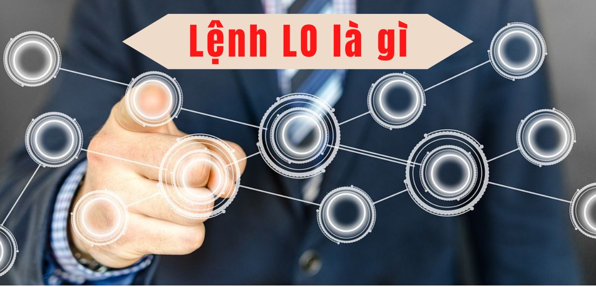 Lệnh LO là gì? Những điều lưu ý để sử dụng lệnh LO hiệu quả | ZaloPay